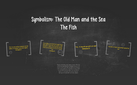 Symbolism: The Old Man and the Sea by Morgan Smith on Prezi