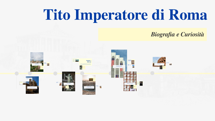 Tito Imperatore di Roma by stud. Daniel Dervishi on Prezi