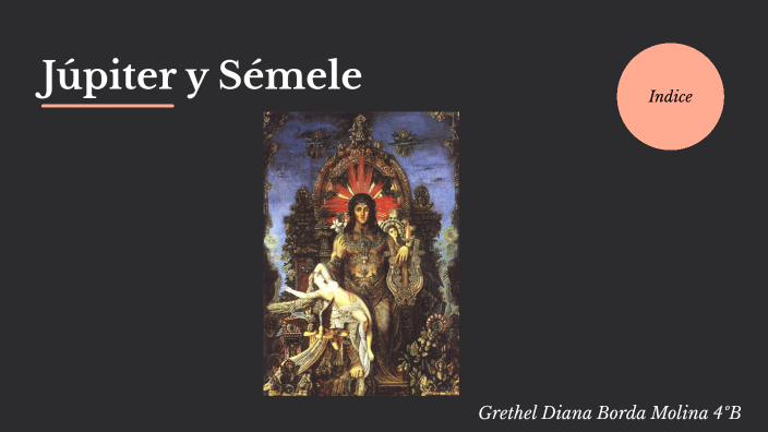 Júpiter y Sémele by GRETHEL DIANA BORDA MOLINA on Prezi