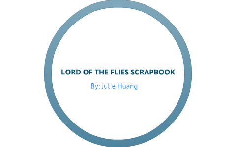 Lord of the Flies Final Project by Julie Huang on Prezi