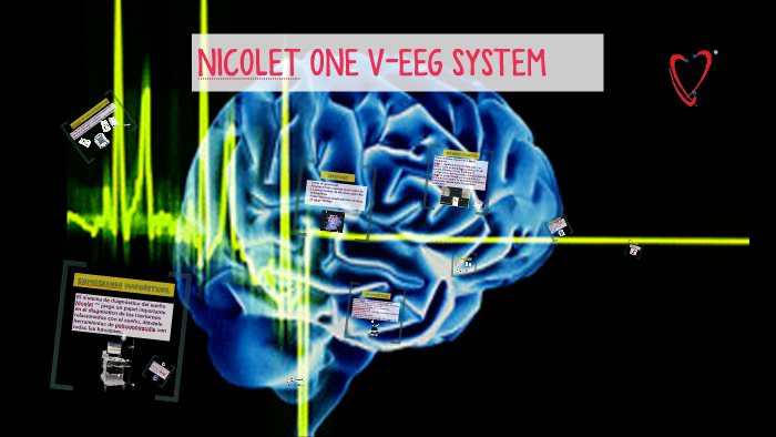 NICOLETONE V 32 EEG SYSTEM by NALLELY GOMEZ on Prezi