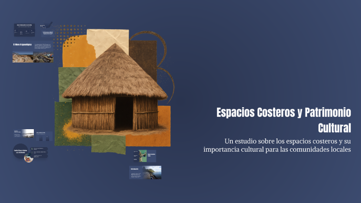 Espacios Costeros y Patrimonio Cultural by Bárbara López Vásquez on Prezi