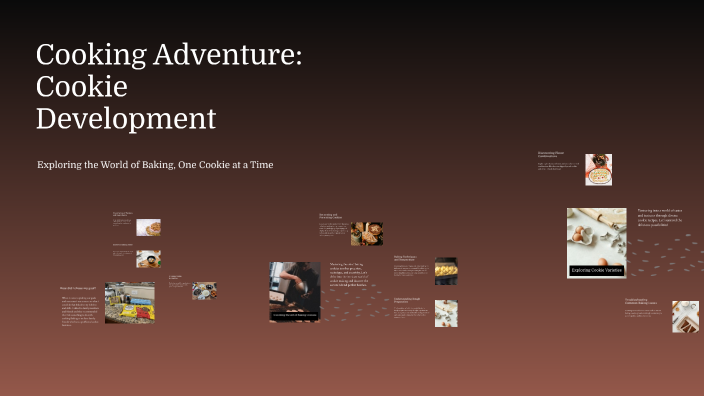 Cooking Adventure: Cookie Development by Vincent SALASMORALES on Prezi
