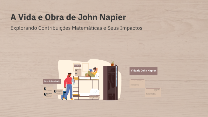 A Vida e Obra de John Napier by NATAN DE JESUS on Prezi