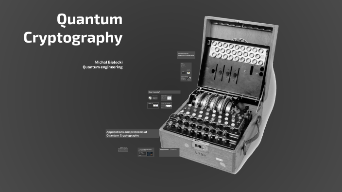 Understanding Quantum Cryptography by 01. Michał B on Prezi