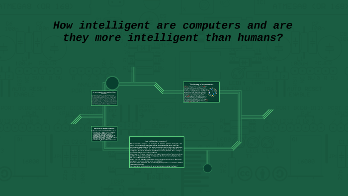 How intelligent are computers and are they more intelligent than humans ...