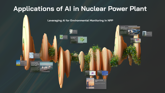 Applications of AI in Nuclear Power Plant by Munira Tashrifwala on Prezi