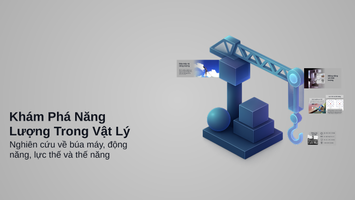 Khám Phá Năng Lượng Trong Vật Lý by Như Quỳnh Bùi Thị on Prezi