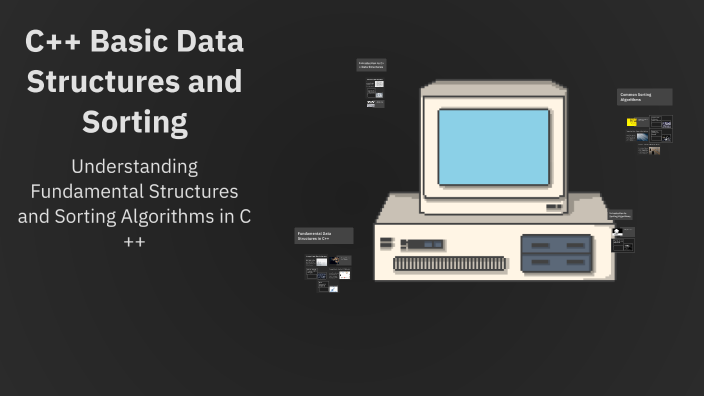 C++ Basic Data Structures and Sorting by Rachelyn Gacutan on Prezi