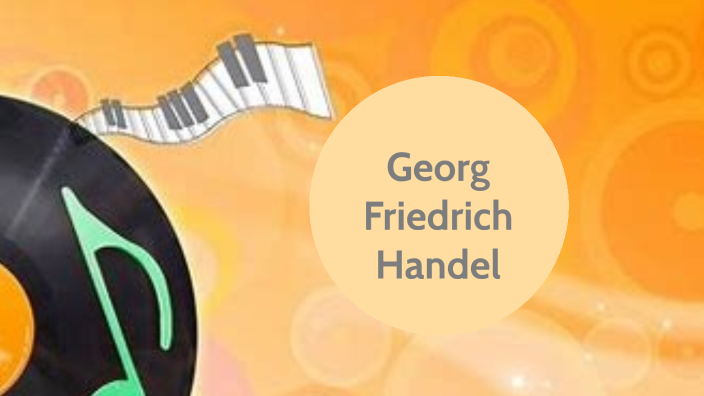 Georg Friedrich Handel by Pero Perič on Prezi
