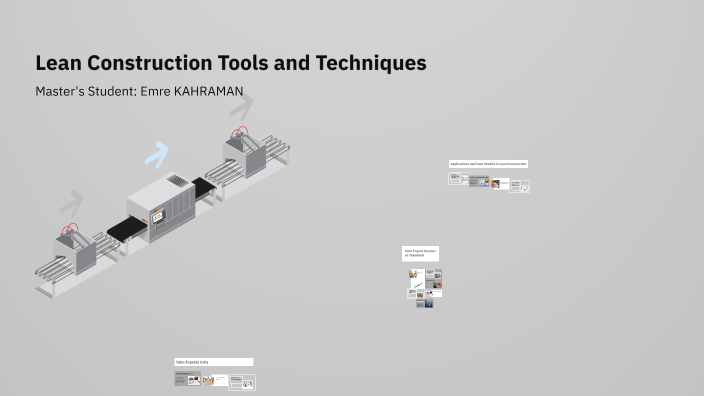 Lean Construction Tools and Techniques by Emre KAHRAMAN on Prezi