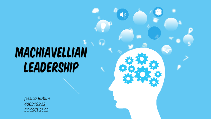 Machiavellian Leadership by jessica rubini on Prezi