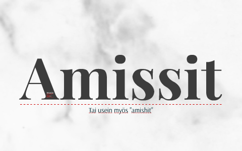 AMISHIT by pyry salonen on Prezi