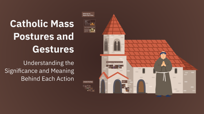 Catholic Mass Postures and Gestures by oman ashraf on Prezi