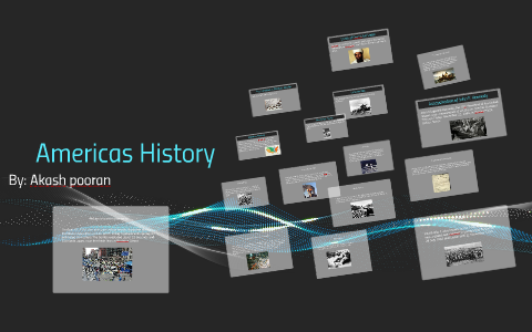 Americas History by Akash Pooran on Prezi