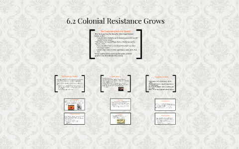 6.2 Colonial Resistance Grows by Jessica Olson on Prezi