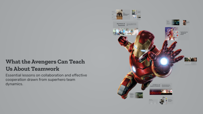 What the Avengers Can Teach Us About Teamwork by SYED AYAAN ABBAS on Prezi