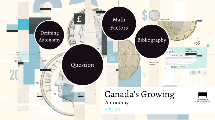 Canada's Growing Autonomy by Karneet Dhillon on Prezi