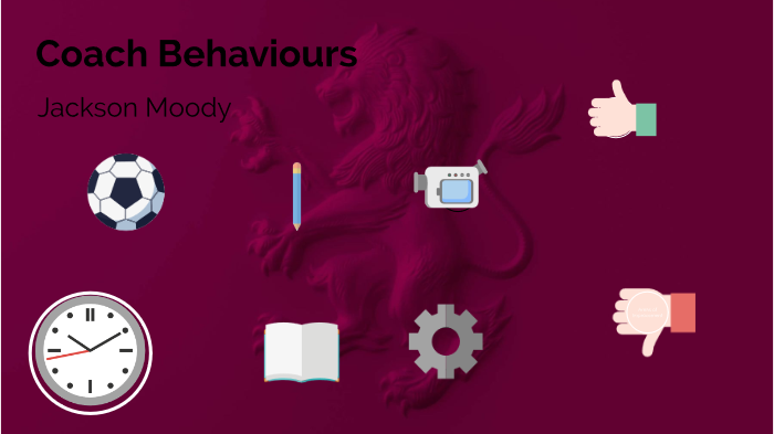 coach behaviours by Jackson Moody on Prezi