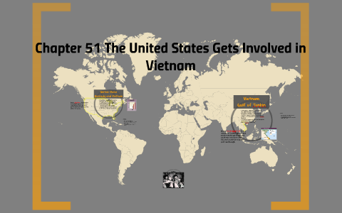 Chapter 51 The United States Gets Involved in Vietnam by Srikar ...