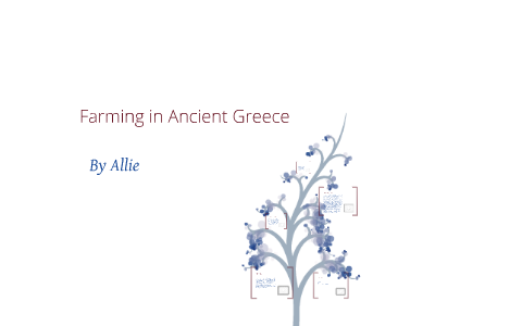 Farming in Ancient Greece by Allie Pearson on Prezi