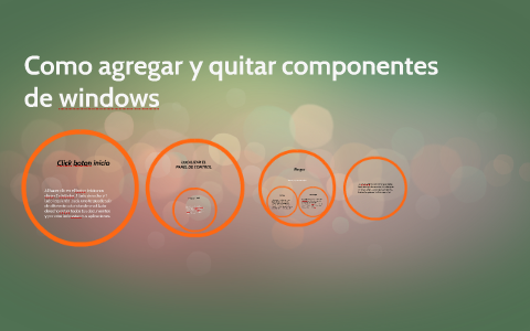 Como agregar y quitar componentes de windows by kevin Reyes Zamora on Prezi