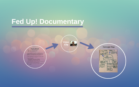 Fed Up Documentary by Morgan Vasseur on Prezi