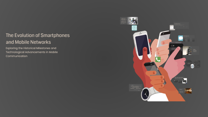 The Evolution of Smartphones and Mobile Networks by Jose Js on Prezi