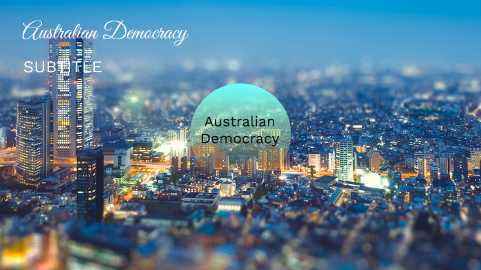 Australian democracy by Adam Adly Yassin Aly on Prezi