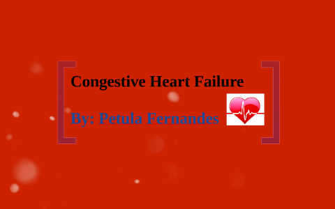 Congestive Heart Failure by Petula Fernandes on Prezi