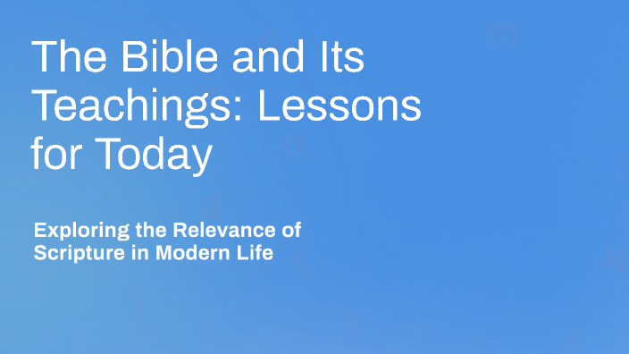 The Bible and Its Teachings: Lessons for Today by Yonas B on Prezi