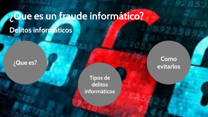 ¿Qué es un fraude informático? by Gabriel Rodríguez Castillo on Prezi