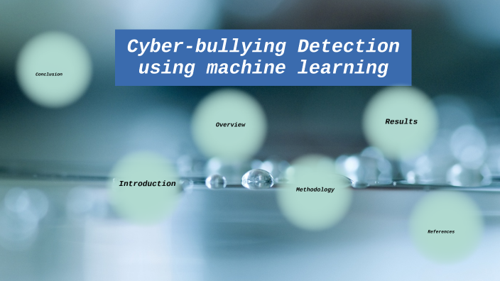 Cyber-bullying Detection using Machine Learning by rachit Jain on Prezi