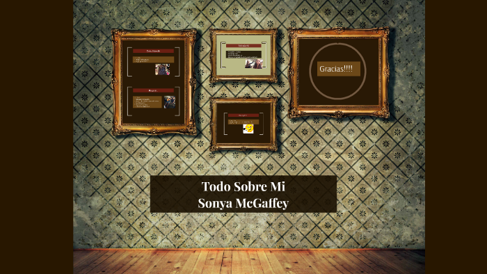 Todo Sobre Mi by Sonya McGaffey on Prezi