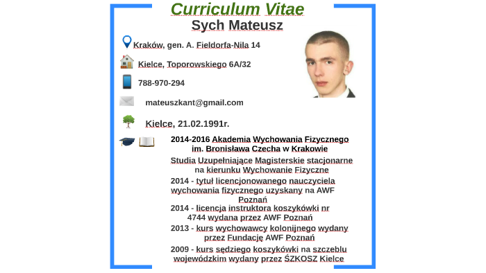 Curriculum Vitae by Mateusz Sych on Prezi Curriculum Vitae by Mateusz Sych on Prezi