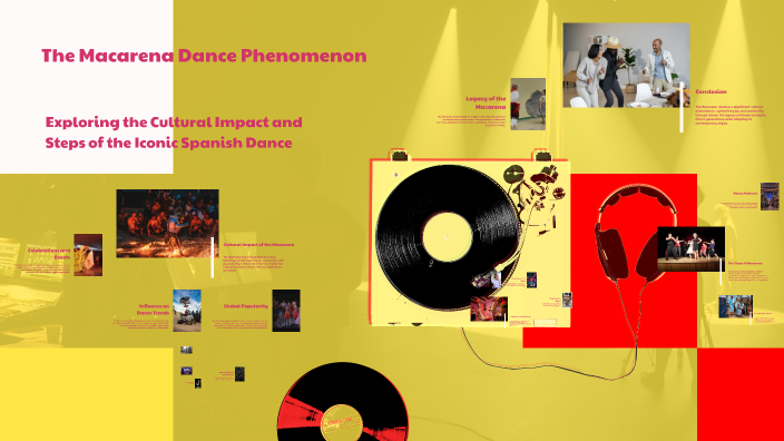 The Macarena Dance Phenomenon by Harvey Bruno on Prezi