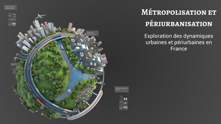 Métropolisation et périurbanisation by Nero LERO on Prezi