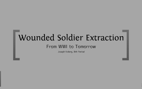 Wounded Soldier Extraction: Then and Now by Joseph Koleng on Prezi