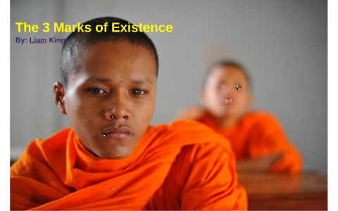 The 3 Marks of Existence by Souljaboytellem Swag Northwest on Prezi