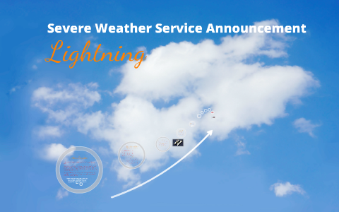 Severe Weather Service Announcement: Lightning by Morgan Keck on Prezi