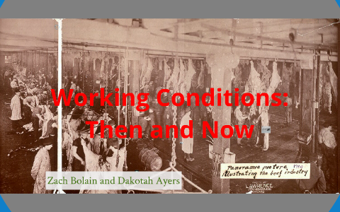 Working Conditions Then and Now by John Smith on Prezi