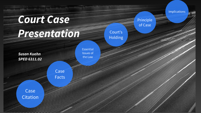 Court Case Presentation by Susan Kuehn on Prezi