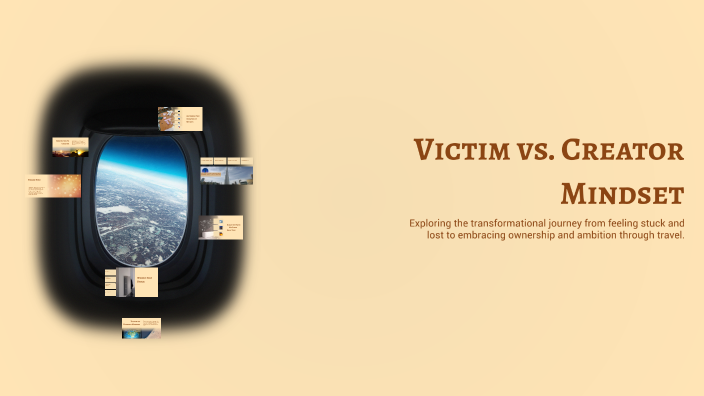 Victim vs. Creator Mindset by Andrea Santos on Prezi