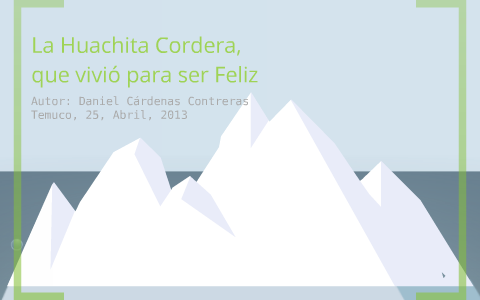 La Huachita Cordera by Daniel Cárdenas Contreras on Prezi