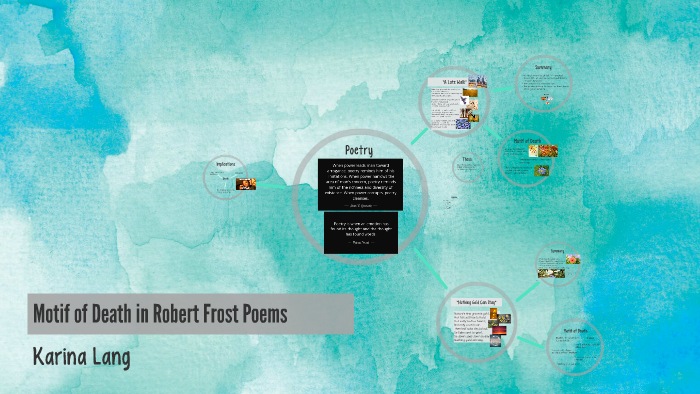Motif of Death in Robert Frost Poems by karina lang on Prezi