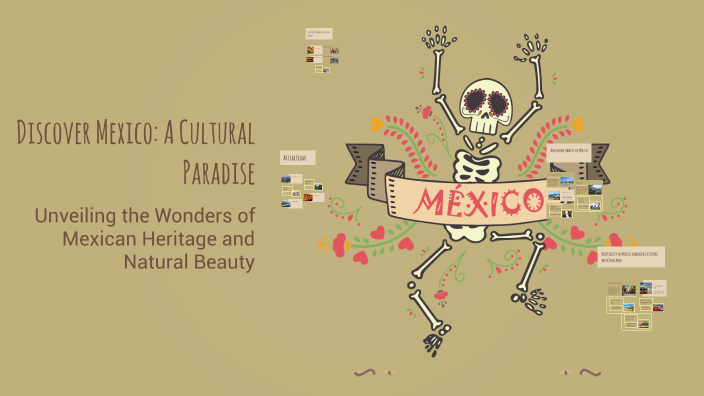Discover Mexico: A Cultural Paradise by MUHAMMAD ADAM FAHMI BIN MOHAMA ...