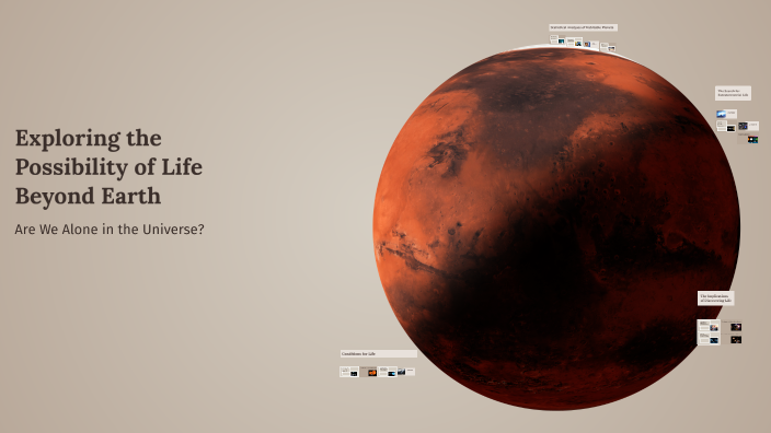 Exploring the Possibility of Life Beyond Earth by Maddex C on Prezi