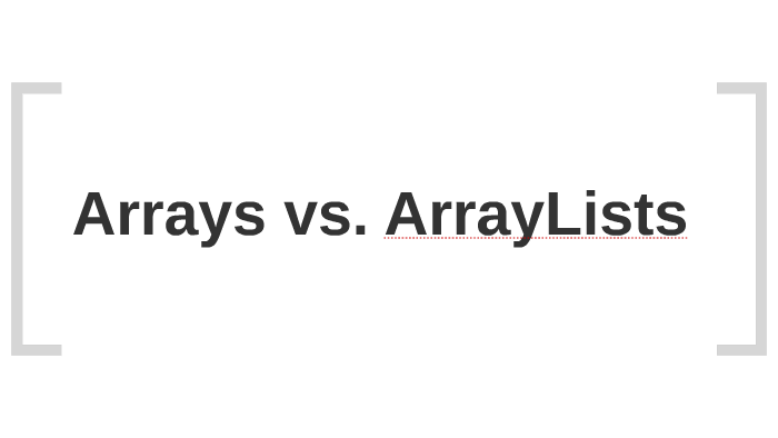Arrays Vs Arraylists By Mark Coleman On Prezi