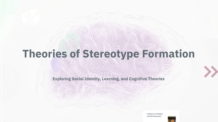 Theories of Stereotype Formation by Prisha Mathur on Prezi