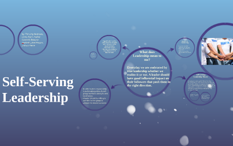 Self-Serving Leadership by Jalon Hogan on Prezi